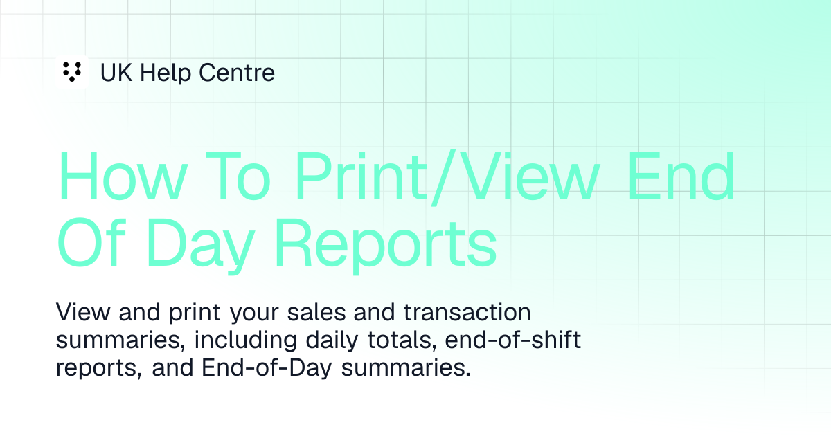 How To Print/View End Of Day Reports | T650 - How To's | UK Help Centre