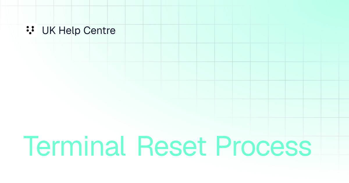 Terminal Reset Process | T650 - How To's | UK Help Centre