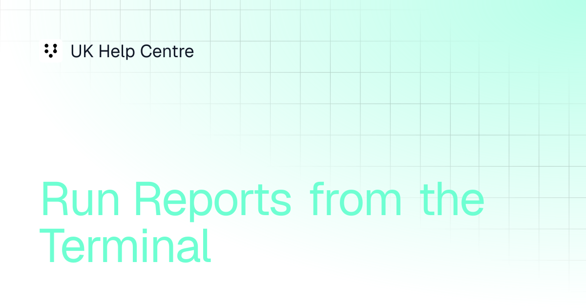 Run Reports from the Terminal | V240M - How To's | UK Help Centre